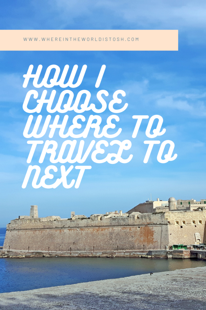 How I Choose Where To Travel To Next - Where in the World is Tosh