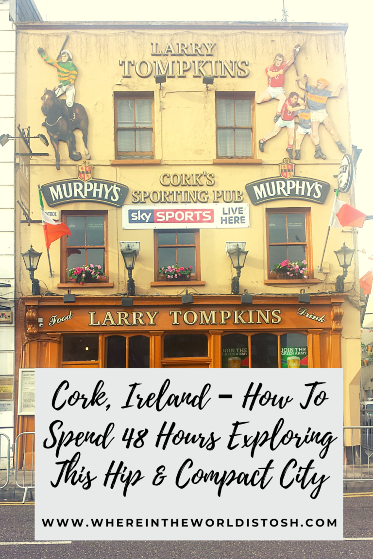 Cork, Ireland – How To Spend 48 Hours Exploring This Hip & Compact City ...