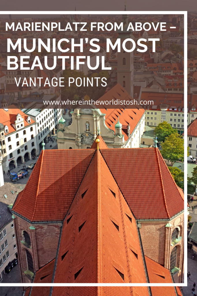 Marienplatz From Above – Munich’s Most Beautiful Vantage Points - Where ...
