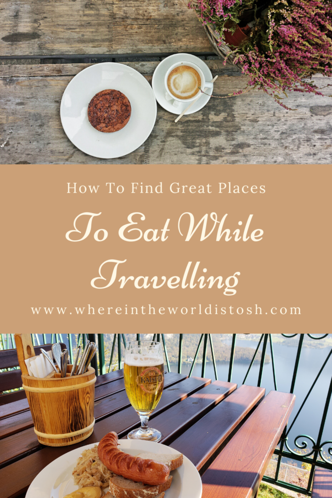 How To Find Great Places To Eat While Travelling - Where in the World ...